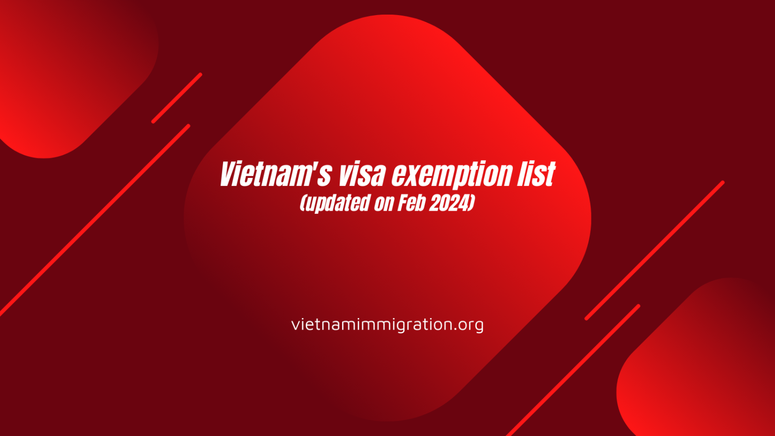 Unveiling the 2024 Update on Vietnam’s Visa Exemption List: What You ...